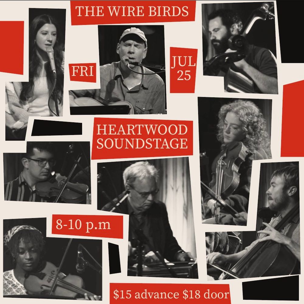 July 25, 2025 at Heartwood Soundstage with The Wire Birds ...